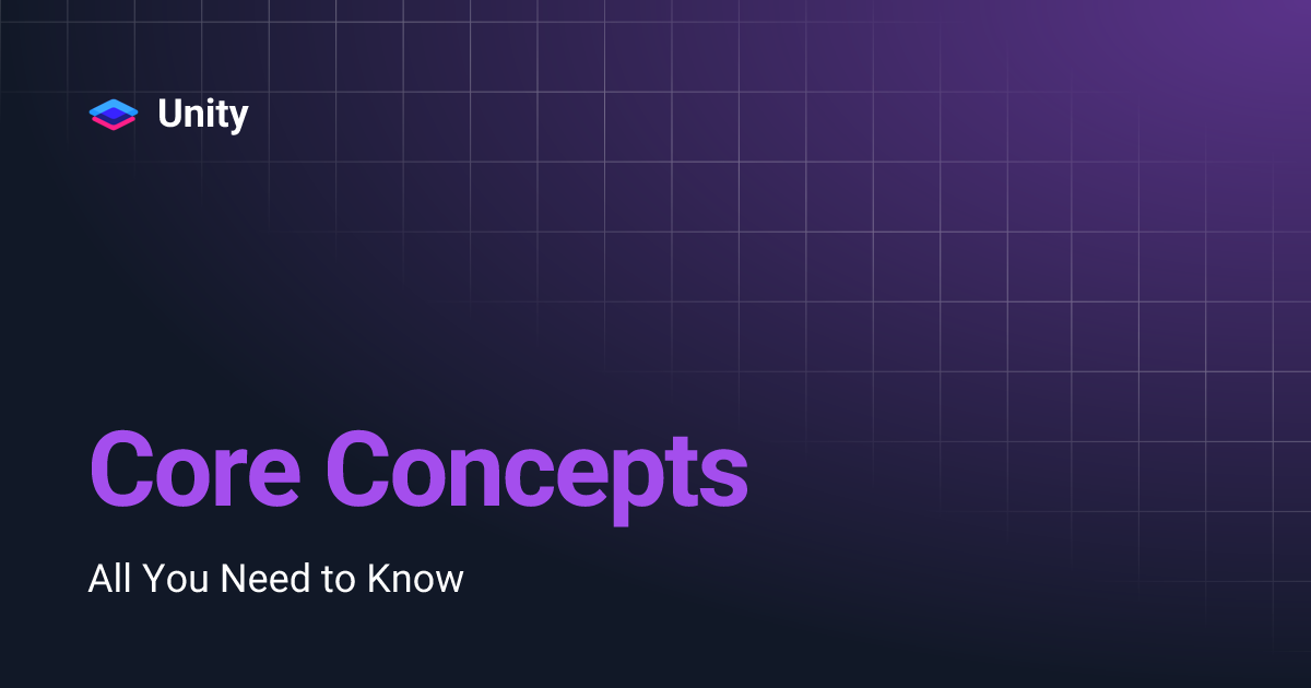 Core Concepts | Unity